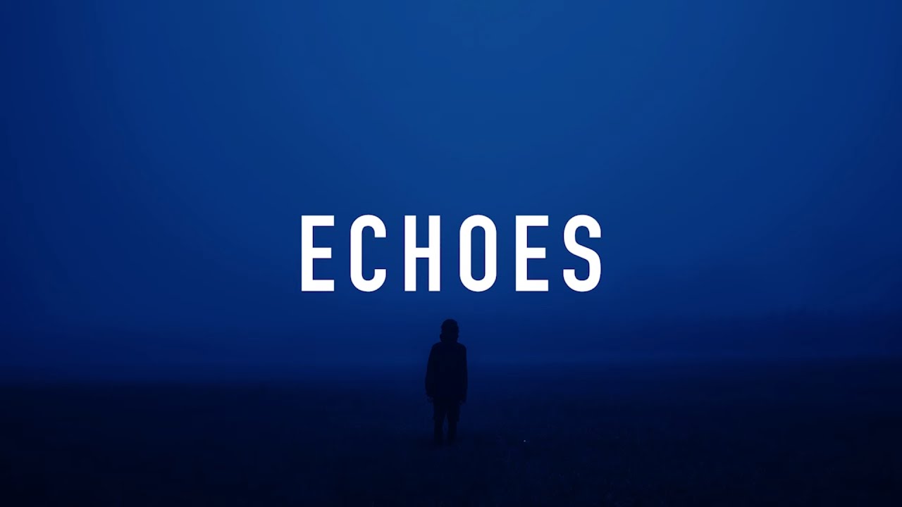 ECHOES - YouTube