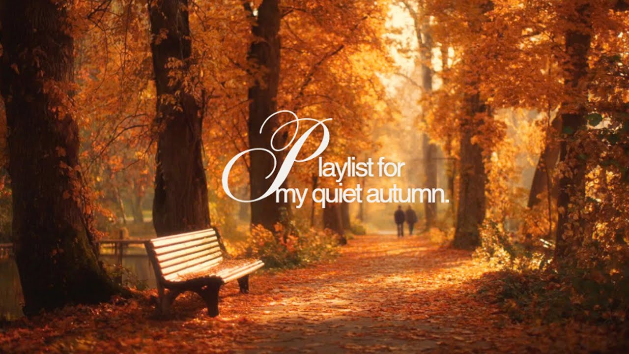 A playlist for a quiet autumn morning 🍁 Autumn songs to make you feel ...