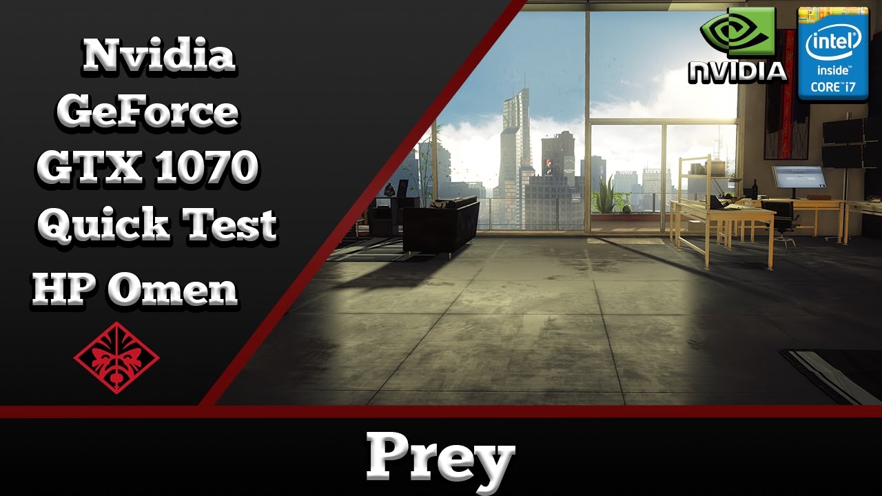 Prey (2017) on Nvidia GeForce GTX 1070 8GB GDDR5 (HP Omen 17 Notebook ...
