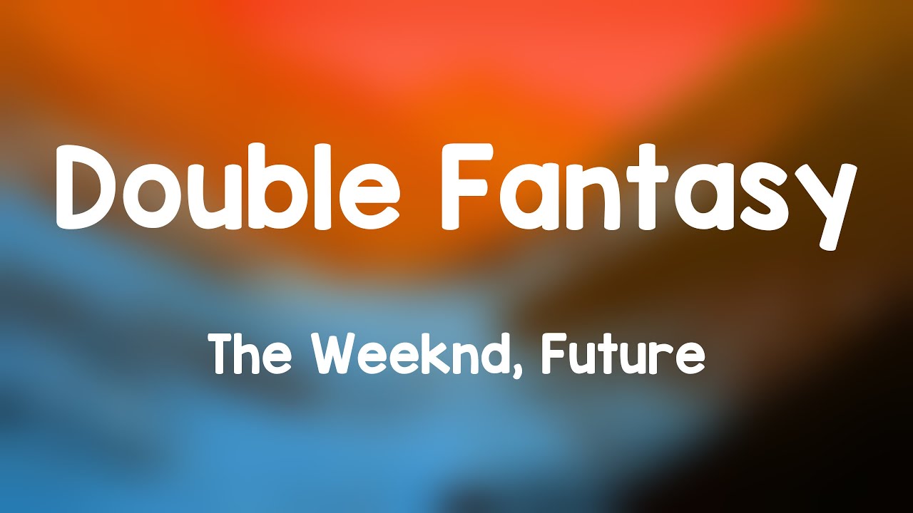 Double Fantasy - The Weeknd, Future Lyric Video 💳 - YouTube