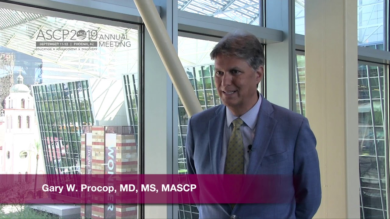 ASCP 2019 - Gary W. Procop, MD, MS, MASCP, on Test Utilization and ...