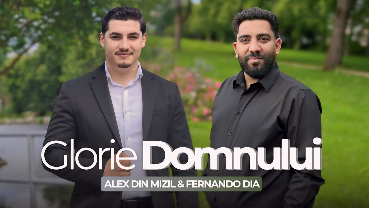 Glorie Domnului - Alex din Mizil & Fernando Dia ( Official New Video ...