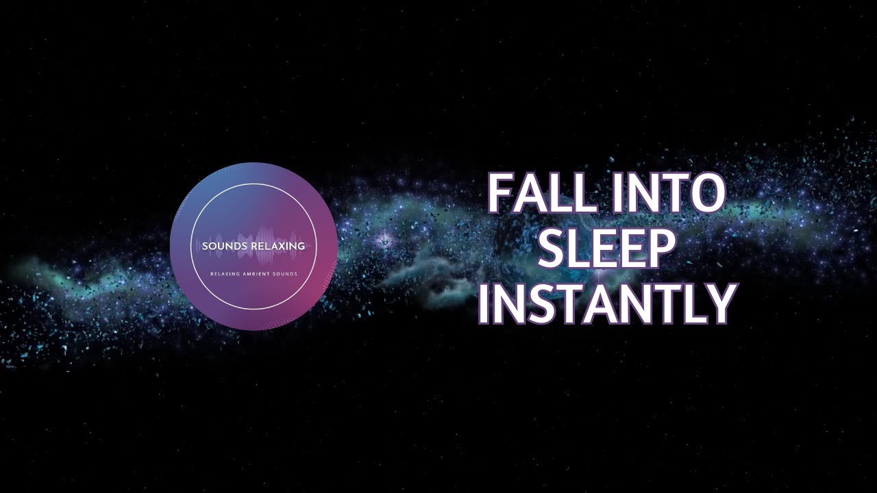 FALL INTO SLEEP INSTANTLY - Healing of Stress, Anxiety and Depressive ...