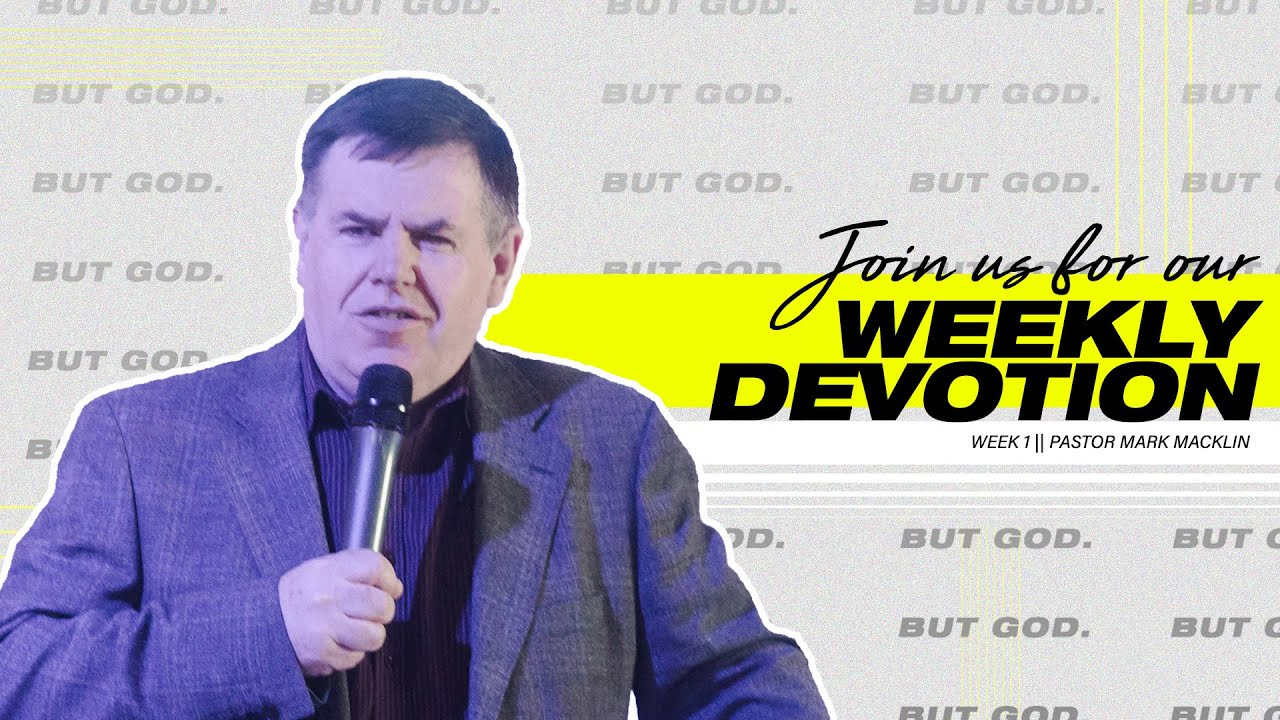 'But, God' Weekly Devotions || Week 1 || Pastor Mark Macklin - YouTube
