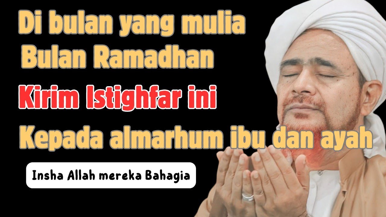 Di bulan Ramadhan yang mulia ini, kirimkan istighfar ini untuk almarhum ...