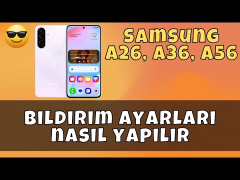 Bildirim ayarları nasıl yapılır? Samsung A26,A36,A56