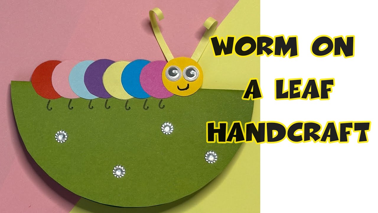 How To Make Handcraft For Kids| Worm On A Leaf |Handcraft - YouTube