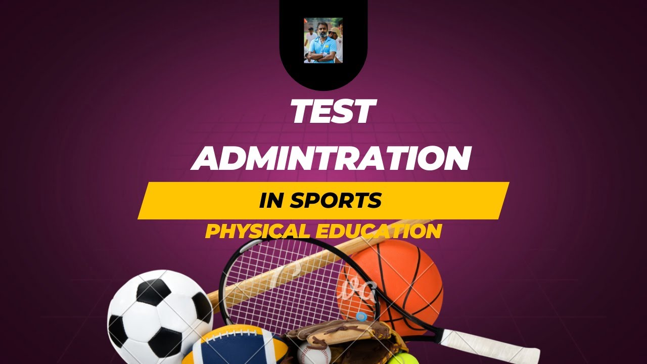 Test Administration in Physical Education & Sports - YouTube