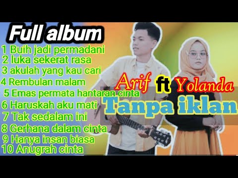 full album Arif feat Yolanda Tanpa iklan #buihjadipermadani # ...