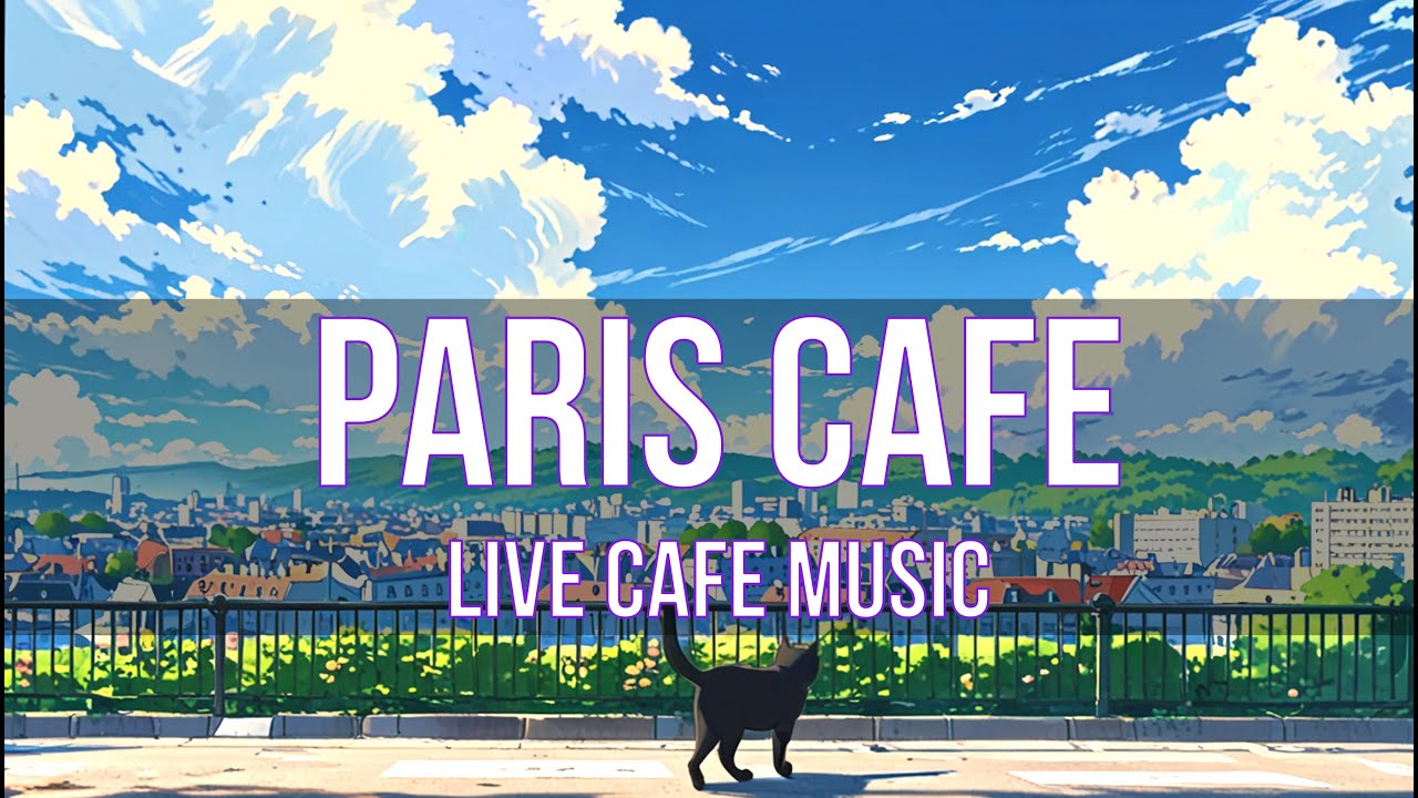 Paris Cafe Music: Afternoon cafe sounds Bossa Nova Jazz Calm Peaceful ...