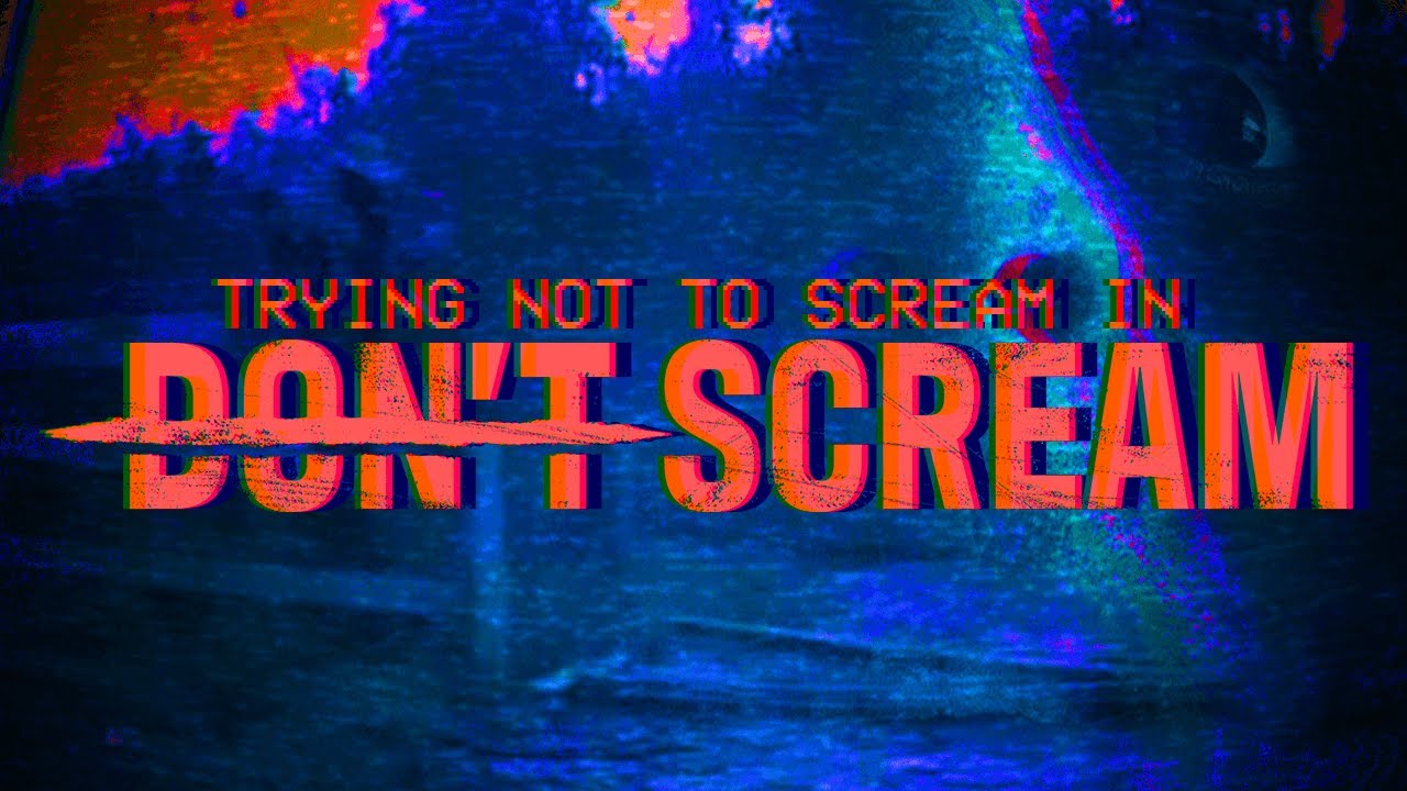 Trying not to scream in DONT SCREAM | DONT SCREAM - YouTube