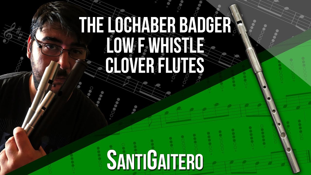 The Lochaber Badger | Low F Whistle | Clover Flutes - YouTube