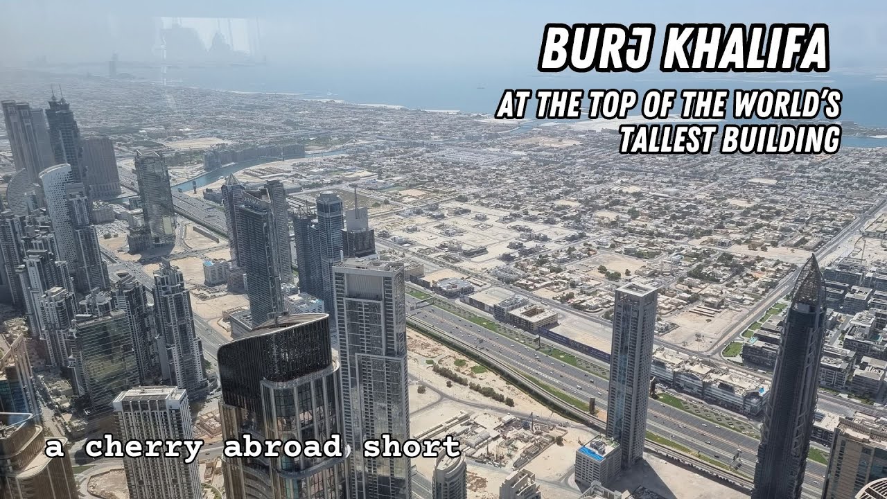 BURJ KHALIFA - From The Top Of The World’s Tallest Building 7 - A ...
