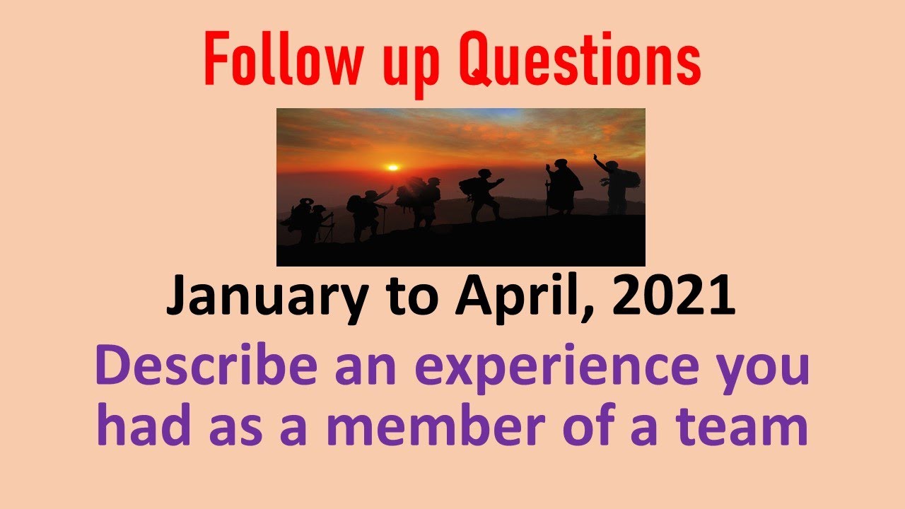 Follow Up Questions IELTS Speaking Describe An Experience As A Team follow-up-questions-ielts-speaking-describe-an-experience-as-a-team