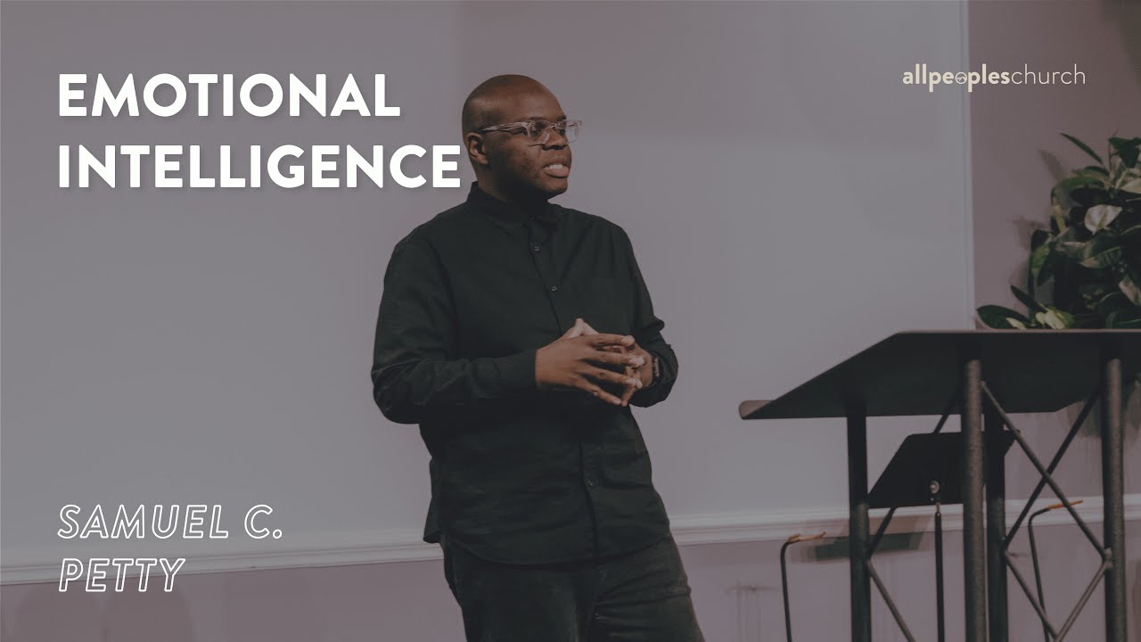 Emotional Intelligence: Stewarding Emotions Well | Samuel C. Petty ...