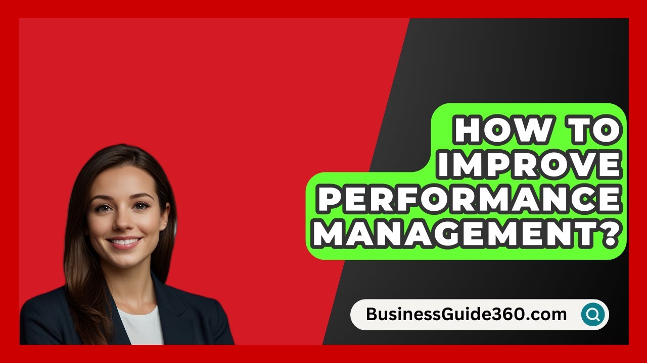 How To Improve Performance Management? - BusinessGuide360.com - YouTube