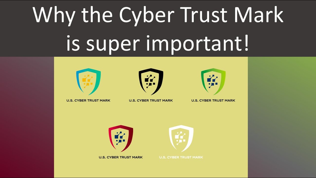Why the Cyber Trust Mark is super important! - YouTube