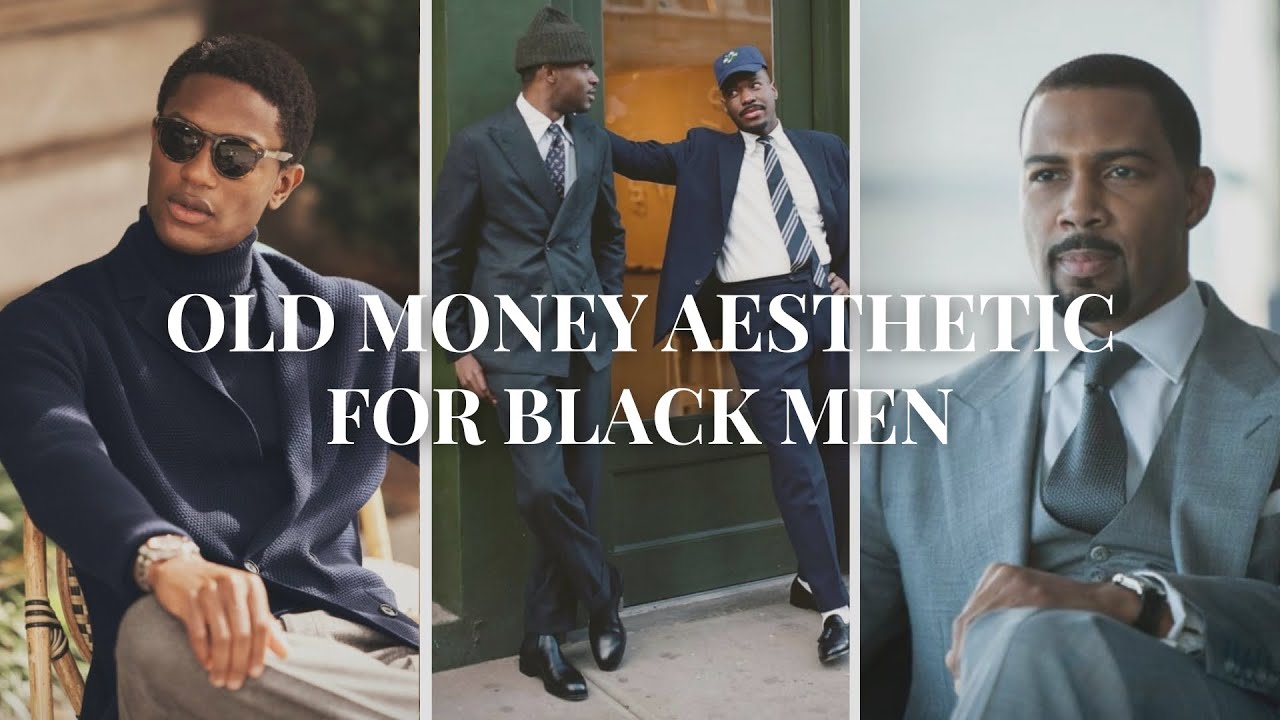How To Dress Old Money | Old Money Aesthetic for Black men - YouTube