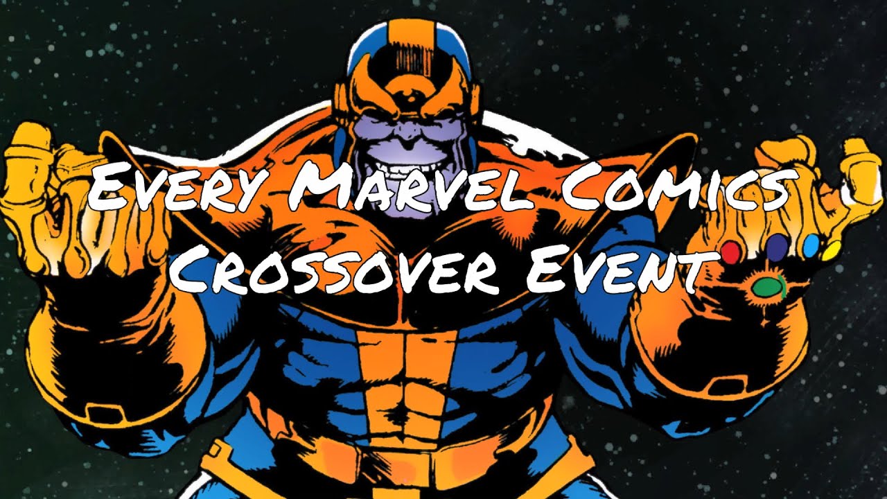 Every Marvel Comics Crossover Event in Chronological Order - YouTube