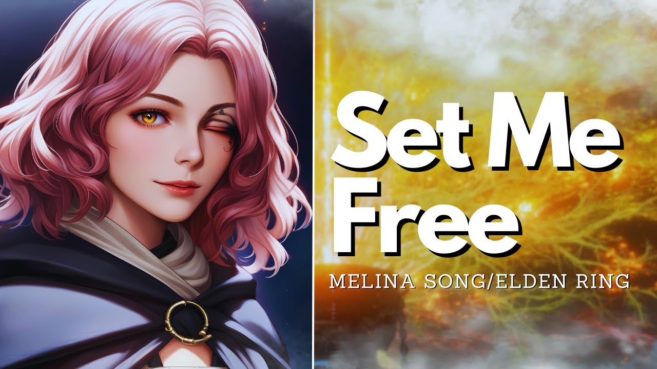 Set Me Free - Melina Song - Elden Ring (Music Video) - YouTube