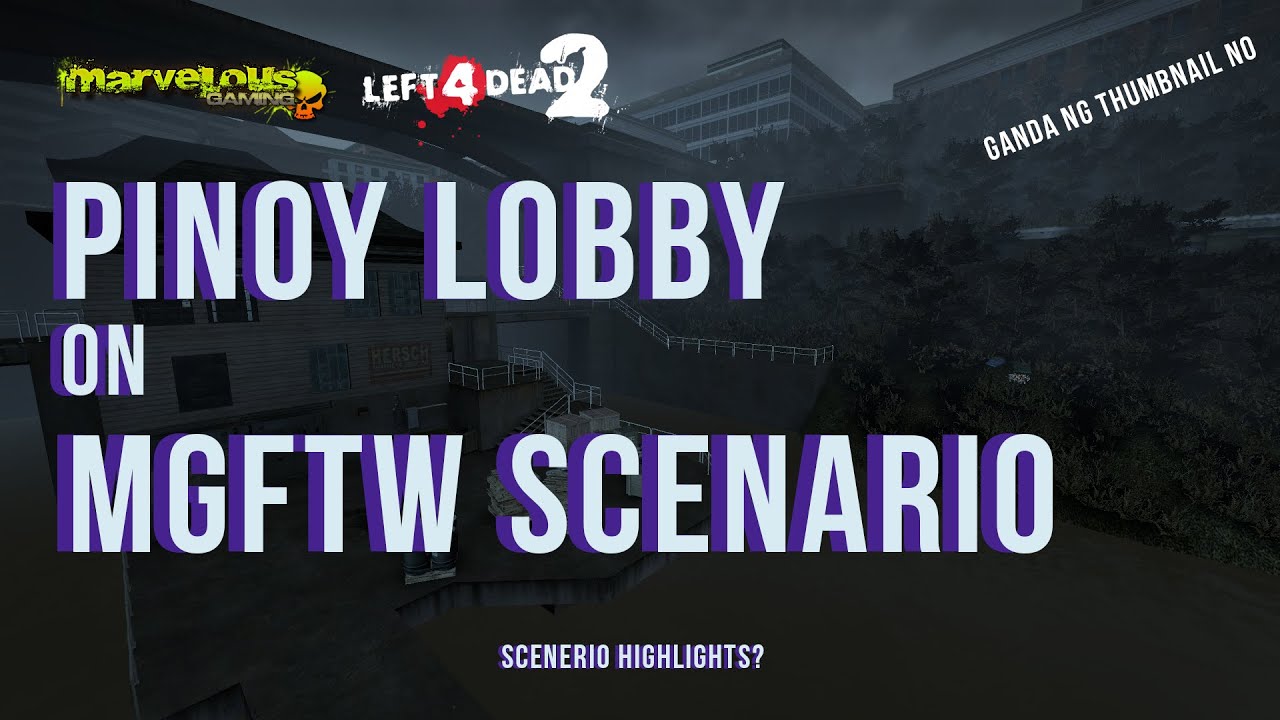 MGFTW | L4D2 - The Pinoy Lobby on MGFTW Scenario - YouTube