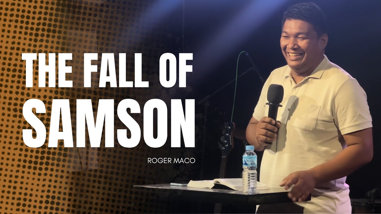 The Fall of Samson (Tagalong Sermon) by Roger Maco | Vision Church PH - YouTube