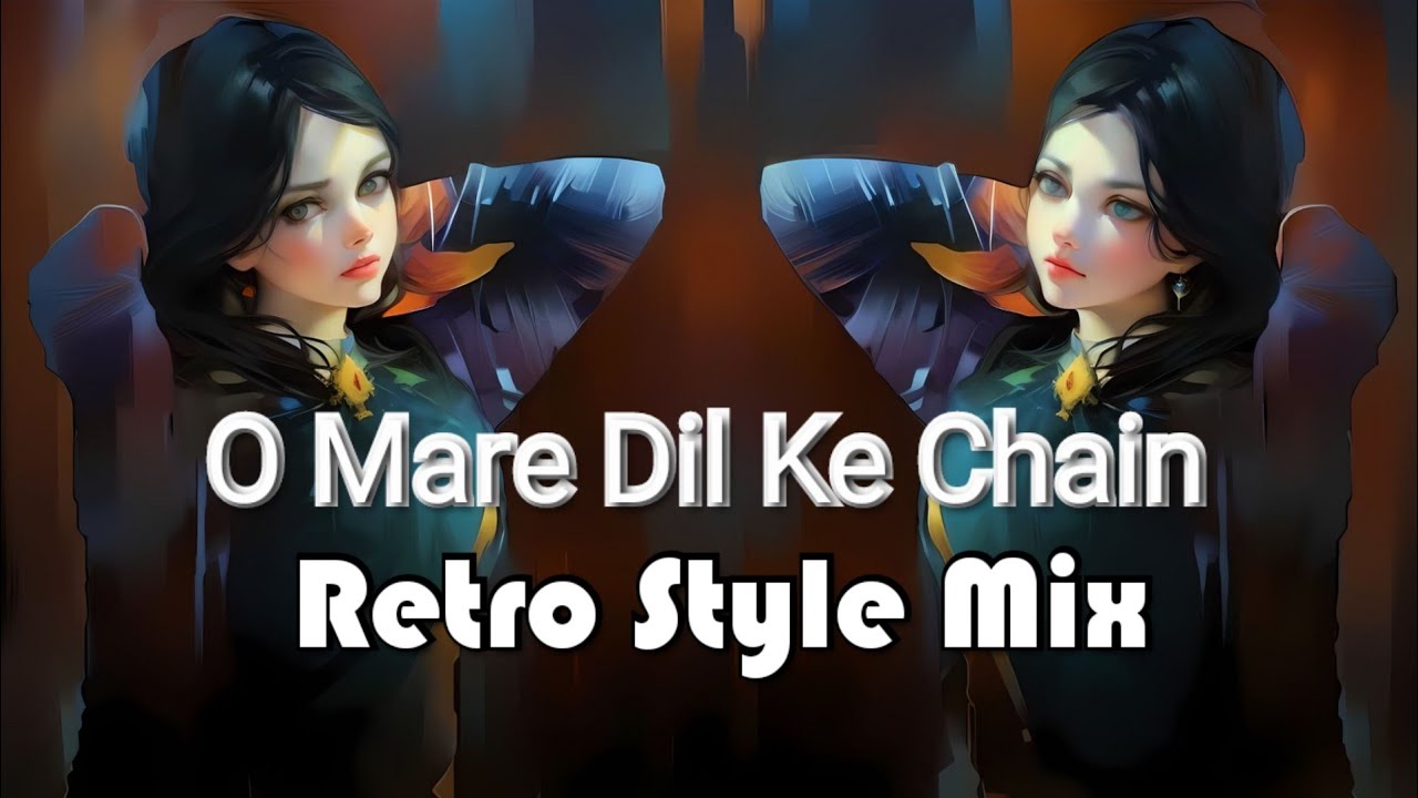 O Mere Dil Ke Chain | Retro Style Mix | Lofi | Kishore Kumar | Old Is ...
