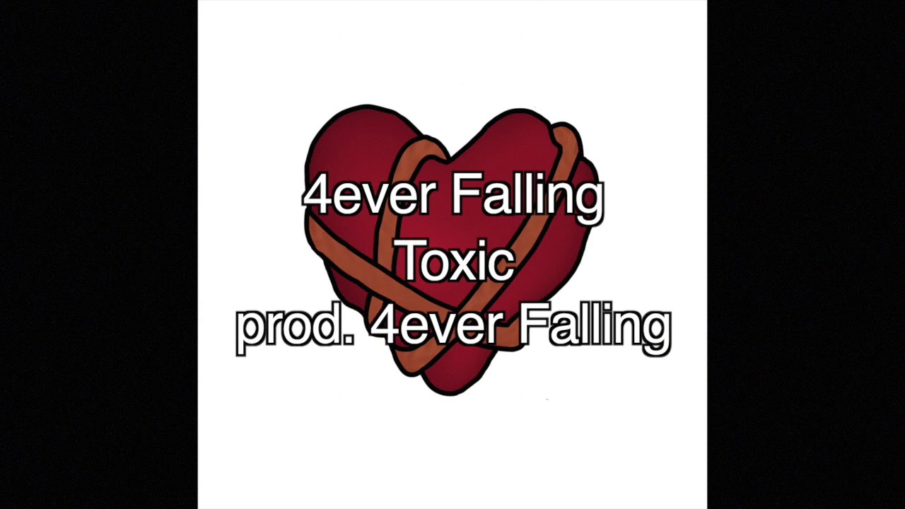 4ever Falling - Toxic (prod. 4ever Falling) - YouTube Music