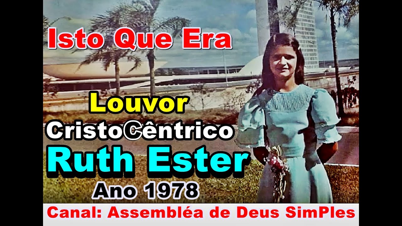 Isto Que Era Louvor CristoCêntrico Ruth Ester - Louvor ao Senhor - ano 1978 hino de Antigamente ...