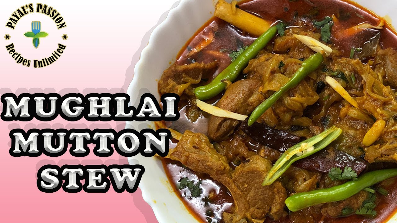 How to Make Mughlai Mutton Stew | Mughlai Cuisine | Mutton Recipes ...