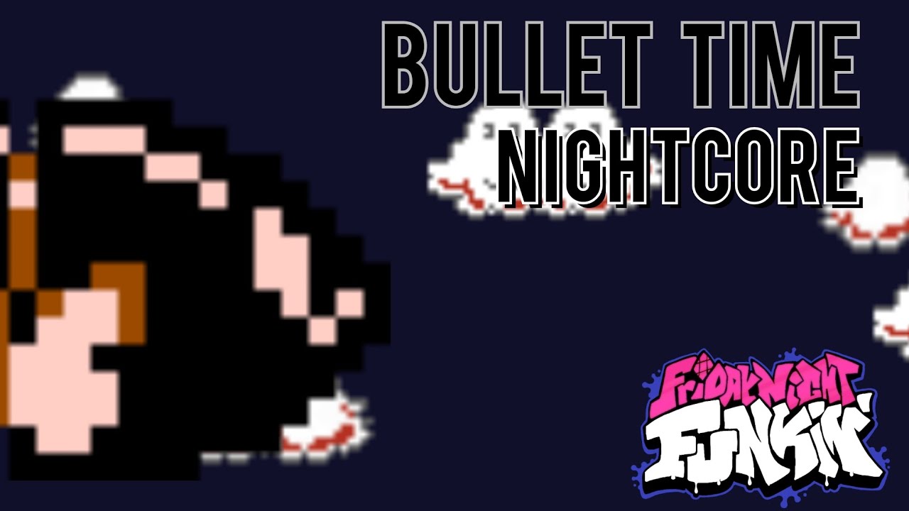 Bullet Time (Nightcore) | Friday Night Funkin' Vs Bullet Bill | Super ...