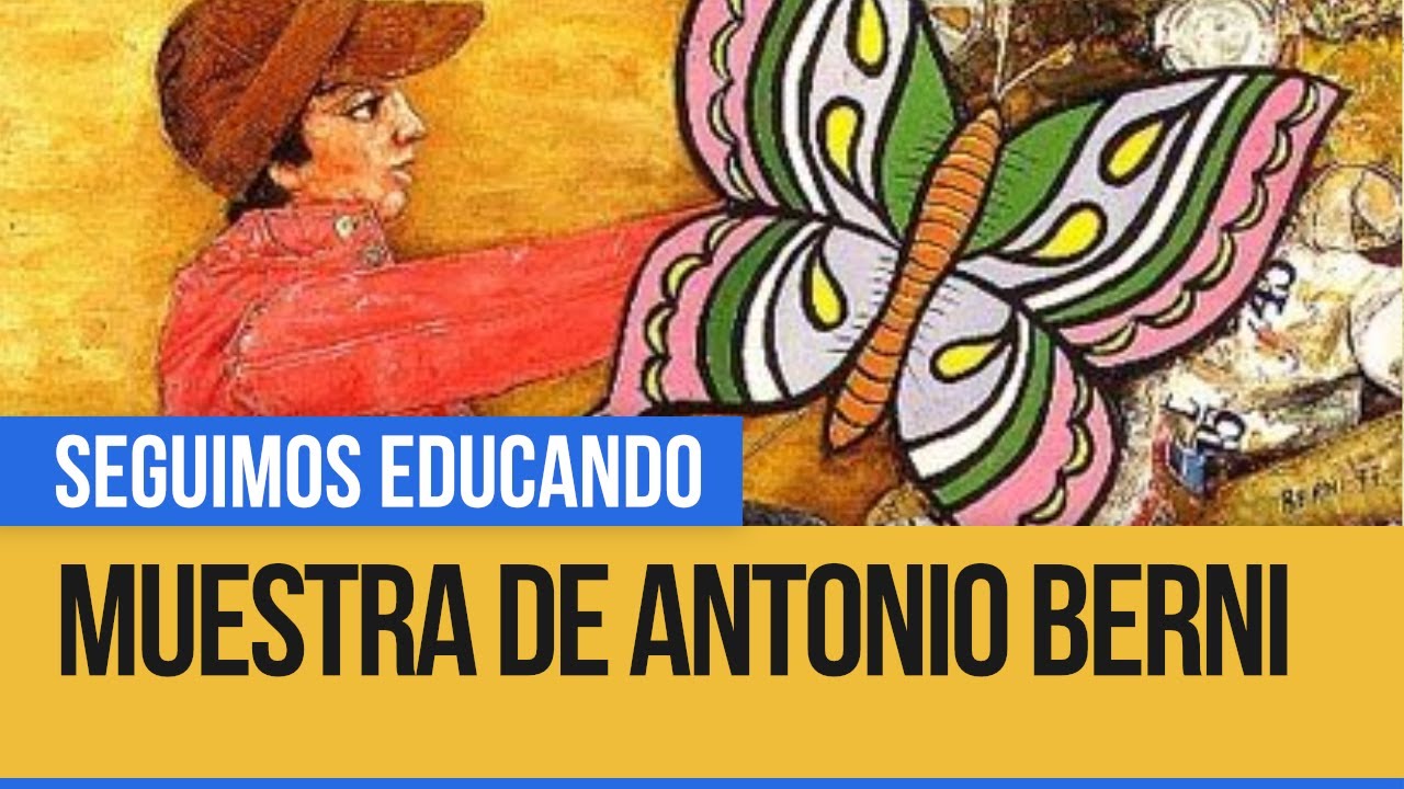 Galería de arte federal: Muestra de Antonio Berni - Seguimos Educando ...