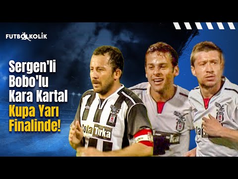 Gaziantepspor-Beşiktaş Eşleşmesi 2005-06 Türkiye Kupası | Sergen'li Bobo'lu Kara Kartal Yarı Finalde