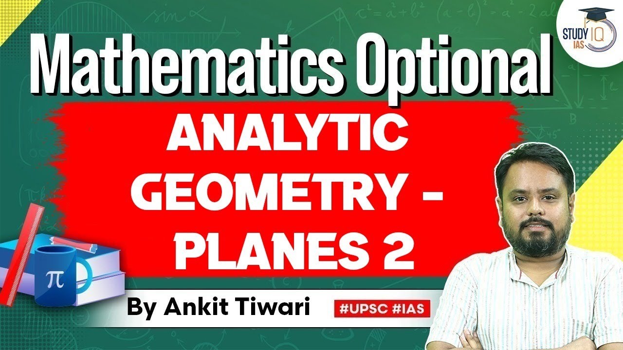 Mathematics Optional for UPSC CSE: Analytic Geometry-Planes 2 | Ankit ...