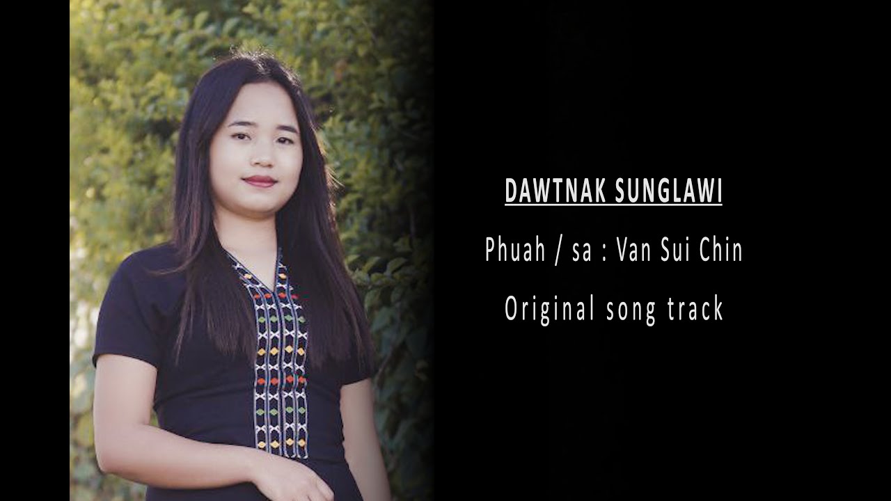 Van Sui Chin || Dawtnak Sunglawi Songtrack || 2024 - YouTube