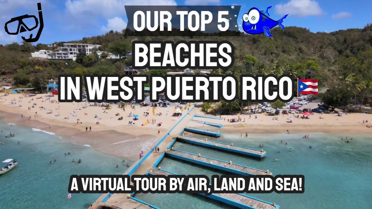 Our Top 5 Beaches in West Puerto Rico | Virtual Puerto Rico Tour by Air ...