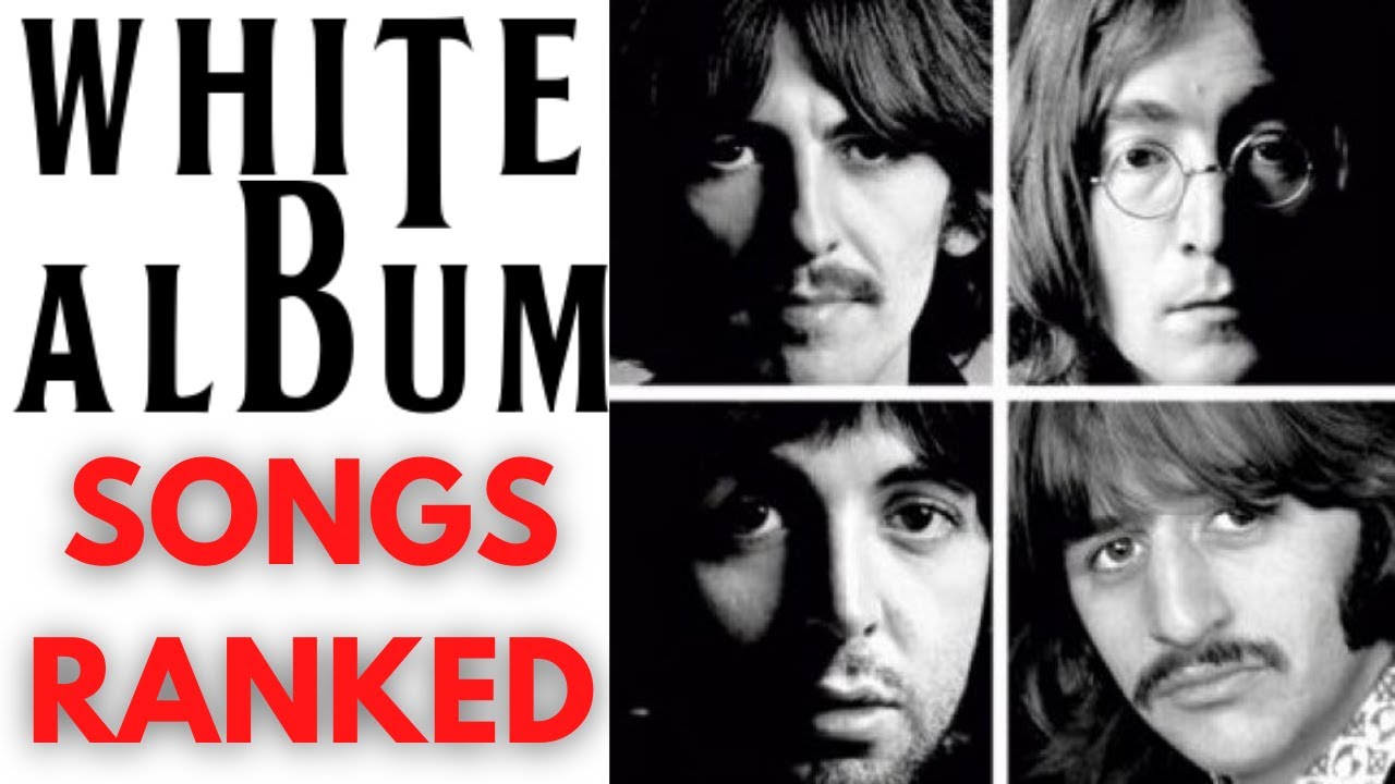 The Beatles White Album Every Song Ranked Youtube