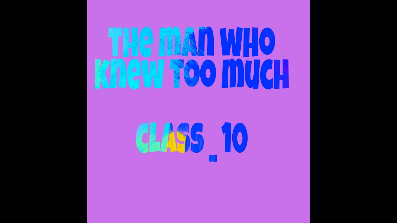The Man Who Knew Too Much English Class 10 Lesson 7 Part 2 In the-man-who-knew-too-much-english-class-10-lesson-7-part-2-in
