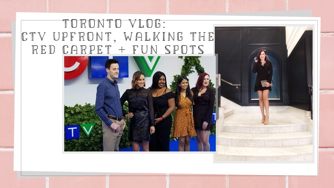 Toronto Vlog | CTV Upfront, Walking the Red Carpet + Fun Spots - YouTube
