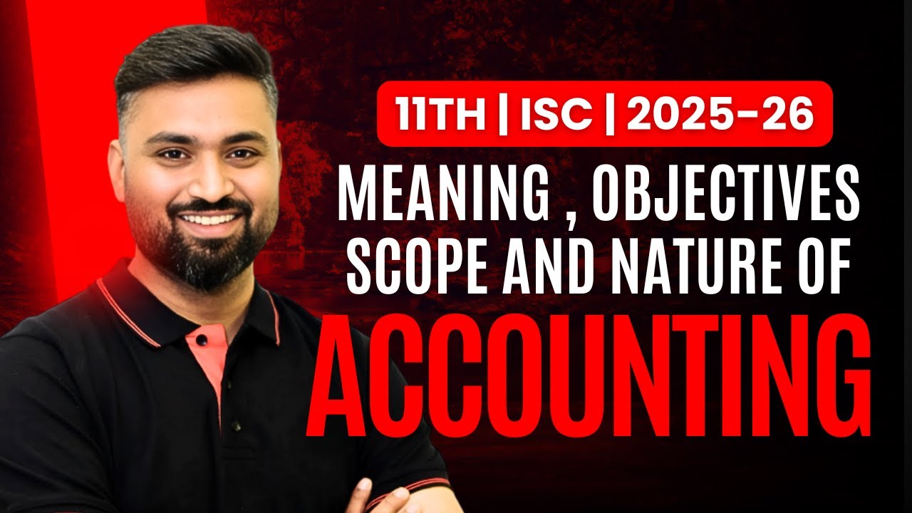 Meaning, Objective, Scope and Nature of Accounting | CLASS XI | ISC ...