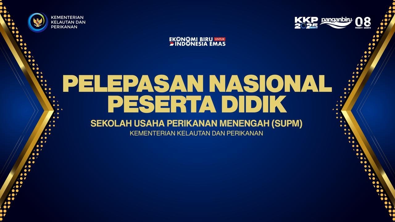 PELEPASAN NASIONAL PESERTA DIDIK SEKOLAH USAHA PERIKANAN MENENGAH (SUPM ...