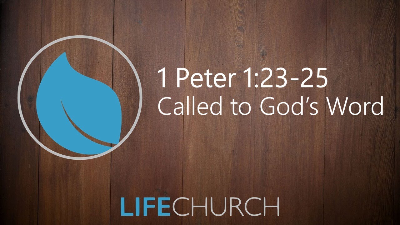 1 Peter 1 23 25 Called To God s Word YouTube 1-peter-1-23-25-called-to-god-s-word-youtube