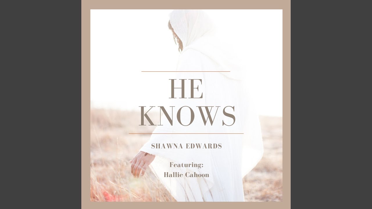 He Knows - YouTube