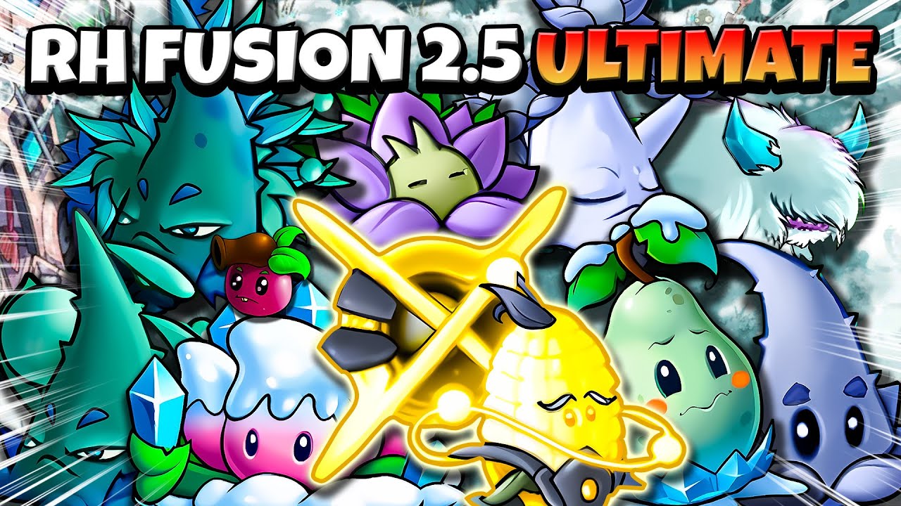 PVZ RH FUSION - UPDATE 2.5 CUSTOMIZE MAP ULTIMATE NEW PLANTS - YouTube