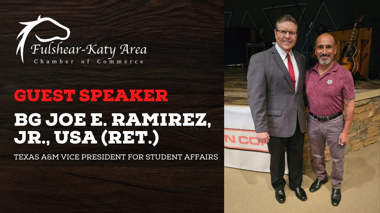 FKACC Guest Speaker: BG Joe E. Ramirez, Jr., USA (Ret.) Texas A&M Vice ...