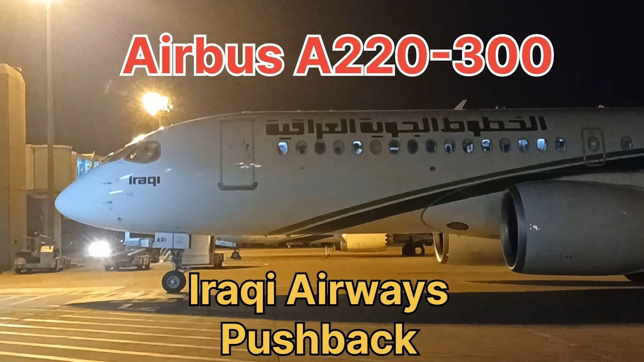 Airbus A220-300 Iraqi Airways Pushback || Iraqi airways airbus a220-300 ...