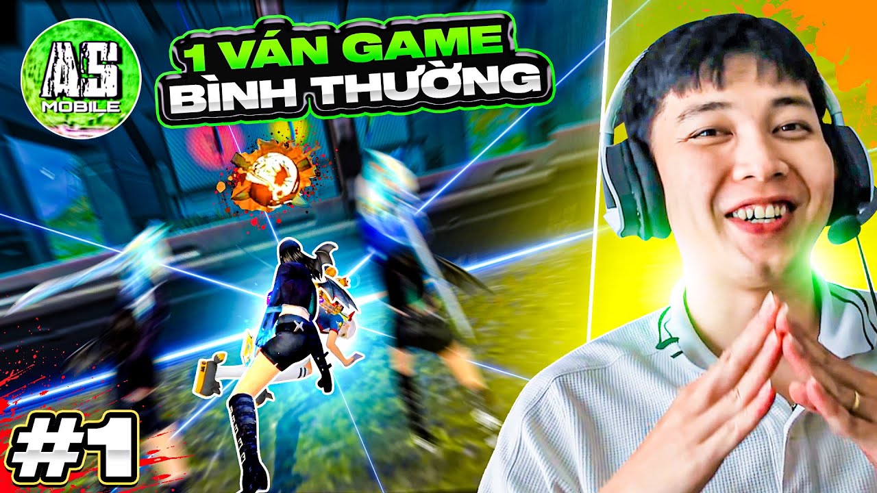 As Mobile - #1 Ngày Chơi Game Bình Thường - Series Vào Game Cùng Ét ...