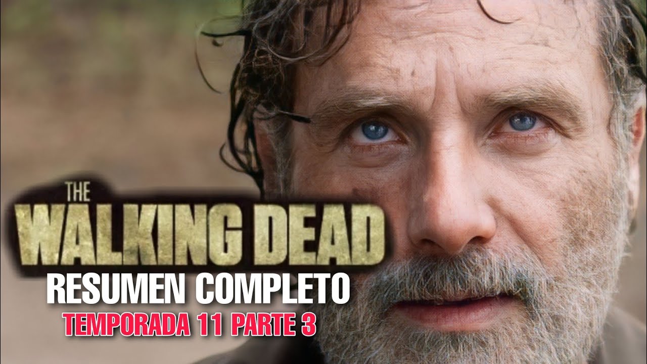The Walking Dead Temporada 11 Resumen Completo | EL FINAL • 11C - YouTube