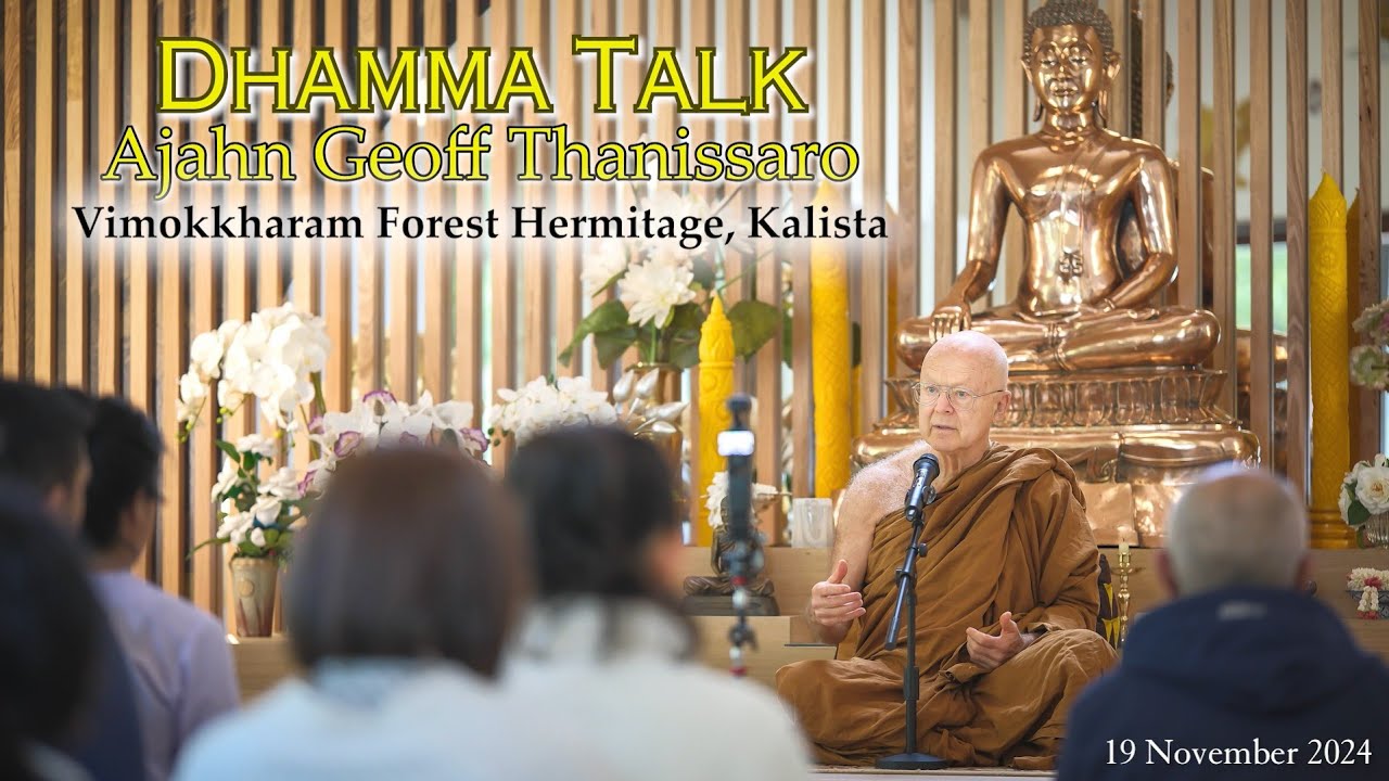 Ven.Ajahn Geoff Thanissaro: Dhamma Talk Before Dana 19 November 2024 ...