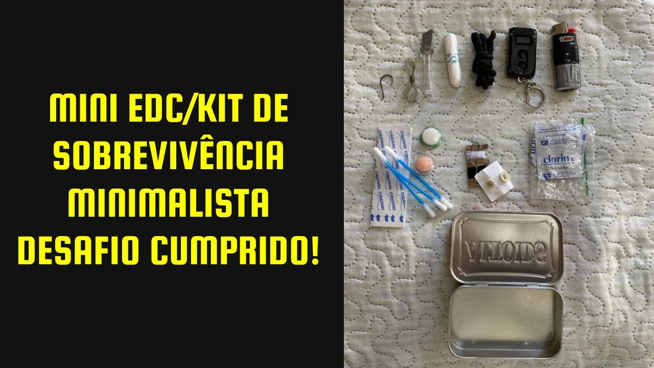 MINI EDC/KIT DE SOBREVIVÊNCIA - MINIMALISTA - DESAFIO CUMPRIDO! - YouTube